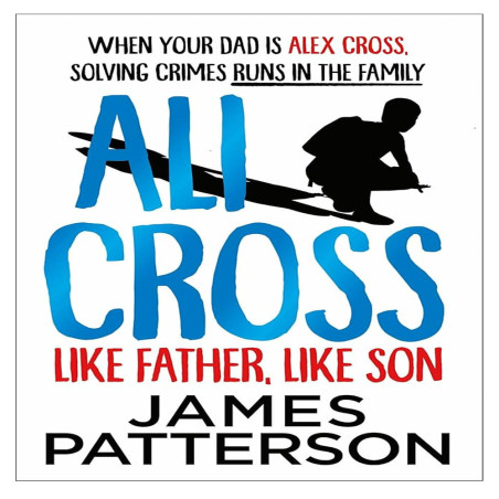 Ali Cross: Like Father, Like Son - James Patterson